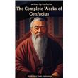The Complete Works of Confucius The Analects, Doctrine of the Mean ...