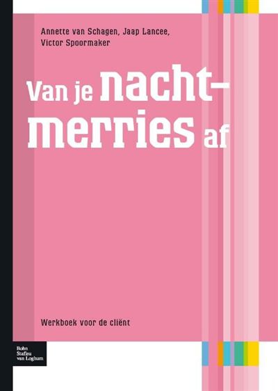 Protocollen voor de GGZ - werkboek voor de cliënt - Van je nachtmerries ...