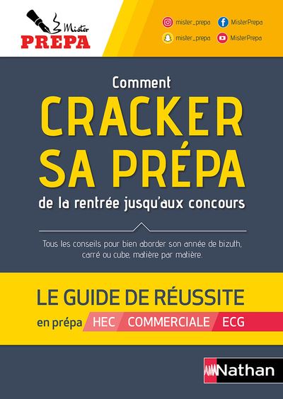 Comment cracker sa prépa de la rentrée jusqu'aux concours : Le guide de ...