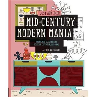Just add color :Mid-Century Modern Mania /anglais - broché - SKI JENN ...