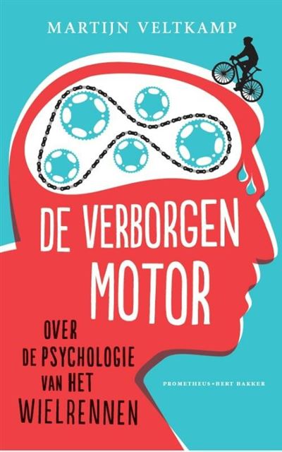 De verborgen motor over de psychologie van het wielrennen - broché ...