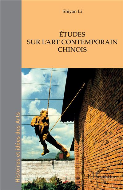 Études sur l'art contemporain chinois - broché - Shiyan Li - Achat ...