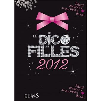 Le dico des filles 2012 Edition 2012 - relié - Anne-Sophie Jouhanneau ...
