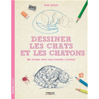 Dessiner les chats et les chatons - broché - Mark Bergin - Achat Livre ...