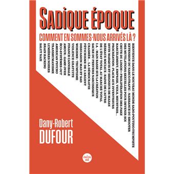 Sadique époque. Comment en sommes-nous arrivés là ? - broché - Dany ...
