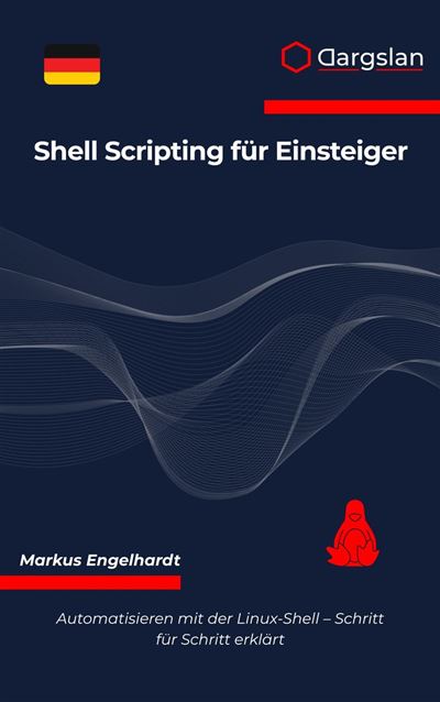 Shell Scripting für Einsteiger Automatisieren mit der Linux-Shell ...