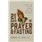 21 Days of Prayer and Fasting How to Seek God with Purpose, Power, and ...
