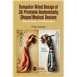 Computer Aided Design of 3D Printable Anatomically Shaped Medical ...