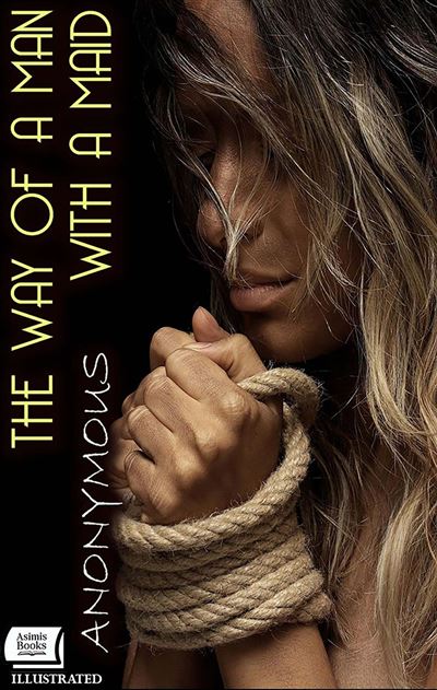 The Way Of A Man With A Maid. Illustrated - ebook (ePub) - Anonymous ...