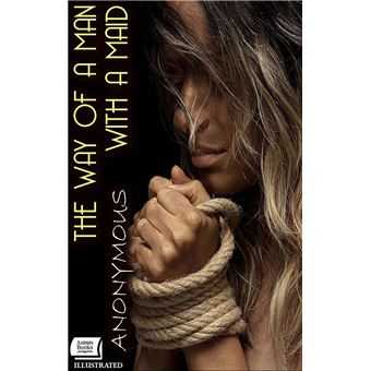 The Way Of A Man With A Maid. Illustrated - ebook (ePub) - Anonymous ...