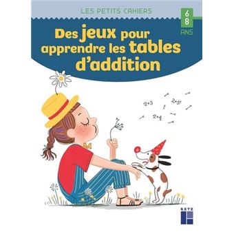 Des jeux pour apprendre les tables d'addition - 6-8 ans - broché ...