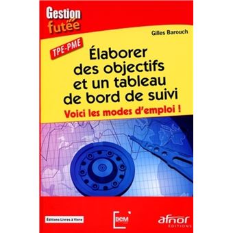 Élaborer des objectifs et un tableau de bord de suivi Voici les modes d ...