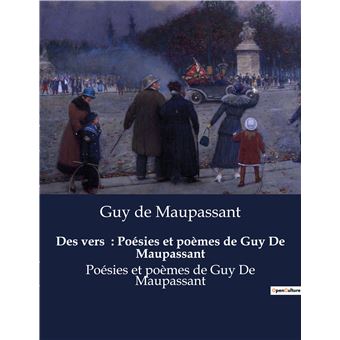 Des vers : Poésies et poèmes de Guy De Maupassant - broché - Guy De ...