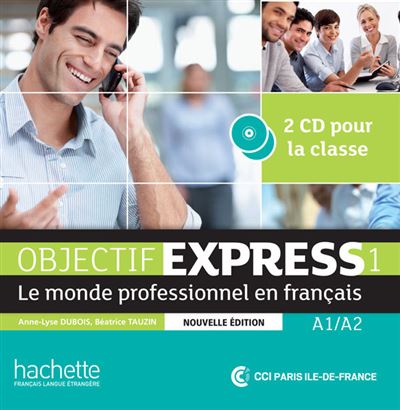 Objectif Express 1 NE : CD audio classe 2 CD audio classe - Texte lu ...