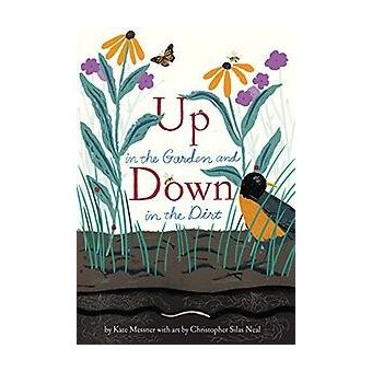 Up in the Garden and Down in the Dirt Kate Messner - cartonné - Kate ...