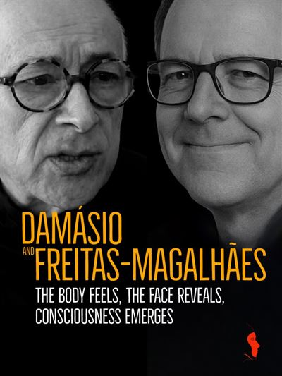 Damásio and Freitas-Magalhães: The Body Feels, The Face Reveals ...