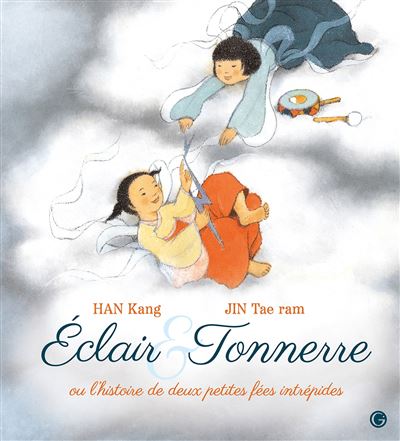 Eclair & Tonnerre, ou l'histoire de deux petites fées intrépides ...