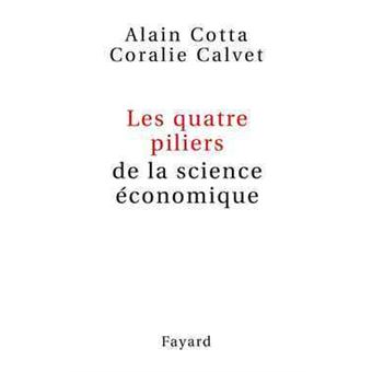 Les quatre piliers de la science économique - broché - Alain Cotta ...