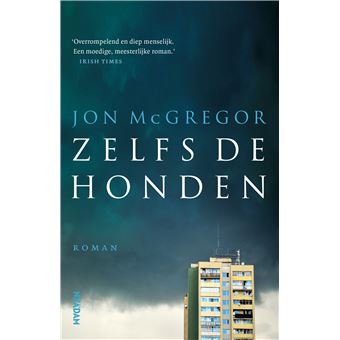 Zelfs de honden - broché - Jon McGregor, Manon Smits - Achat Livre | fnac