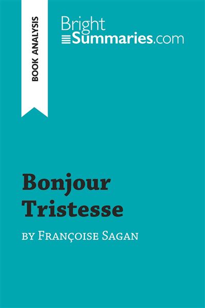 Bonjour Tristesse by Françoise Sagan (Book Analysis) Detailed Summary ...