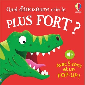 Quel dinosaure crie le plus fort ? - Qui crie le plus fort ? - dès 1 an ...