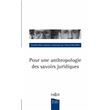 Pour une anthropologie des savoirs juridiques - broché - Vincent ...