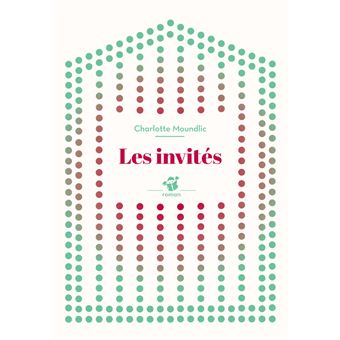 Les invités - Poche - Charlotte Moundlic - Achat Livre | fnac