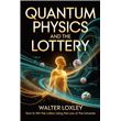 Quantum Physics and the Lottery - ebook (ePub) - Walter Loxley - Achat ...
