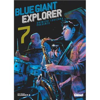 Blue Giant Explorer - Blue Giant Explorer - Tome 07 - Shinichi Ishizuka ...