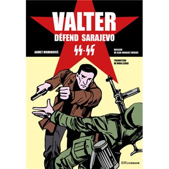 Valter défend Sarajevo 44-45 - cartonné - Ahmet Muminovic, Jean-Arnault ...