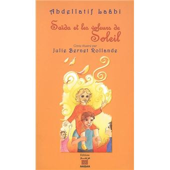 Saïda et les voleurs de soleil - broché - Abdellatif Laâbi, Julie ...