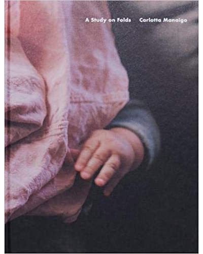 Carlotta Manaigo A Study on Folds (Season Series #9 Spring) /anglais ...