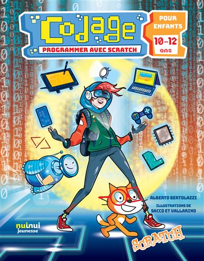 Codage - programmer avec scratch - pour enfants de 10 a 12 ans - cartonné - Alberto Bertolazzi ...