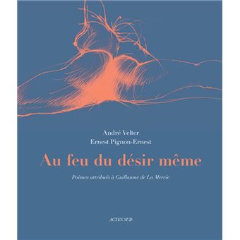 Au feu du désir même - broché - André Velter - Achat Livre | fnac