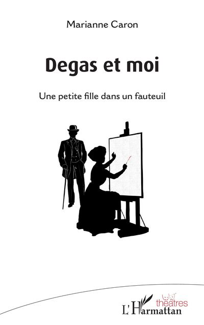 Degas et moi Une petite fille dans un fauteuil - broché - Marianne ...