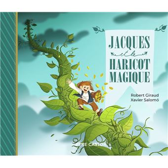 Jacques et le haricot magique - relié - Xavier Salomó, Robert Giraud ...