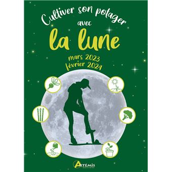 Cultiver son potager avec la lune mars 2023 - février 2024 - broché - Alice Delvaille - Achat ...