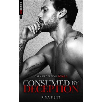 Dark Deception - Consumed by deception (Dark Deception #3) - Rina Kent - broché - Achat Livre ou ...