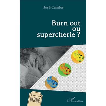 Burn out ou supercherie ? - broché - José Camba - Achat Livre | fnac