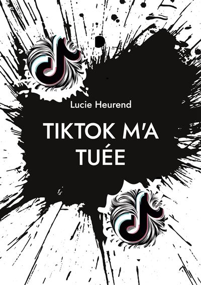 TikTok m'a tuée - broché - Lucie Heurend, Livre tous les livres à la Fnac