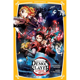 Demon Slayer - Demon Slayer - Roman jeunesse T03 : Le train de l'infini ...