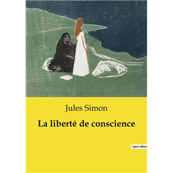 La liberté de conscience - broché - Jules Simon - Achat Livre | fnac