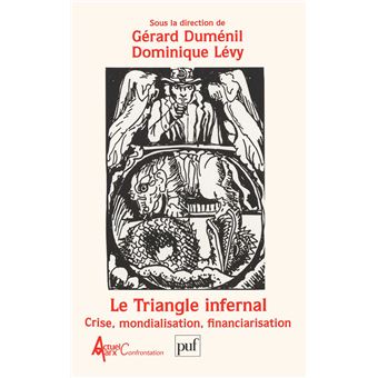 Le Triangle infernal Crise, mondialisation, financiarisation - broché ...