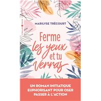 Ferme les yeux et tu verras, Roman francophone neuf ou occasion | fnac