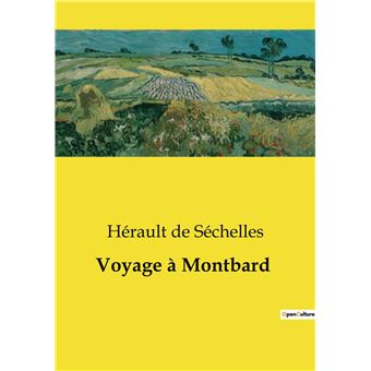 Voyage à Montbard - broché - Marie-Jean Hérault De Séchelles - Achat ...