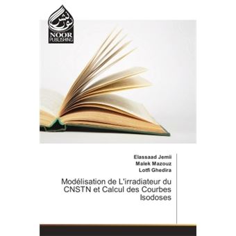 Modelisation de L'irradiateur du CNSTN et Calcul des Courbes Isodoses ...