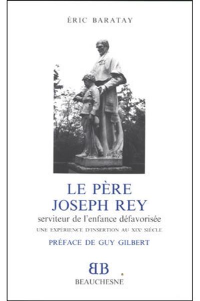 Bb n30 - le pere joseph rey - serviteur de l'enfance defavorisee une ...