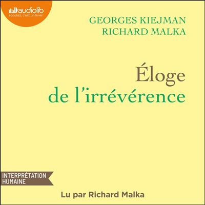 Éloge de l'irrévérence - Dernier livre de Richard Malka - Précommande ...