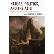 Nature, Politics, and the Arts Essays on Romantic Culture for Carl ...