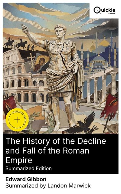 The History of the Decline and Fall of the Roman Empire (Summarized ...